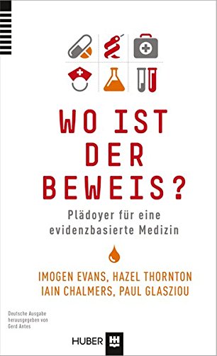 Wo ist der Beweis? Plädoyer für eine evidenzbasierte Medizin - Bücher ...